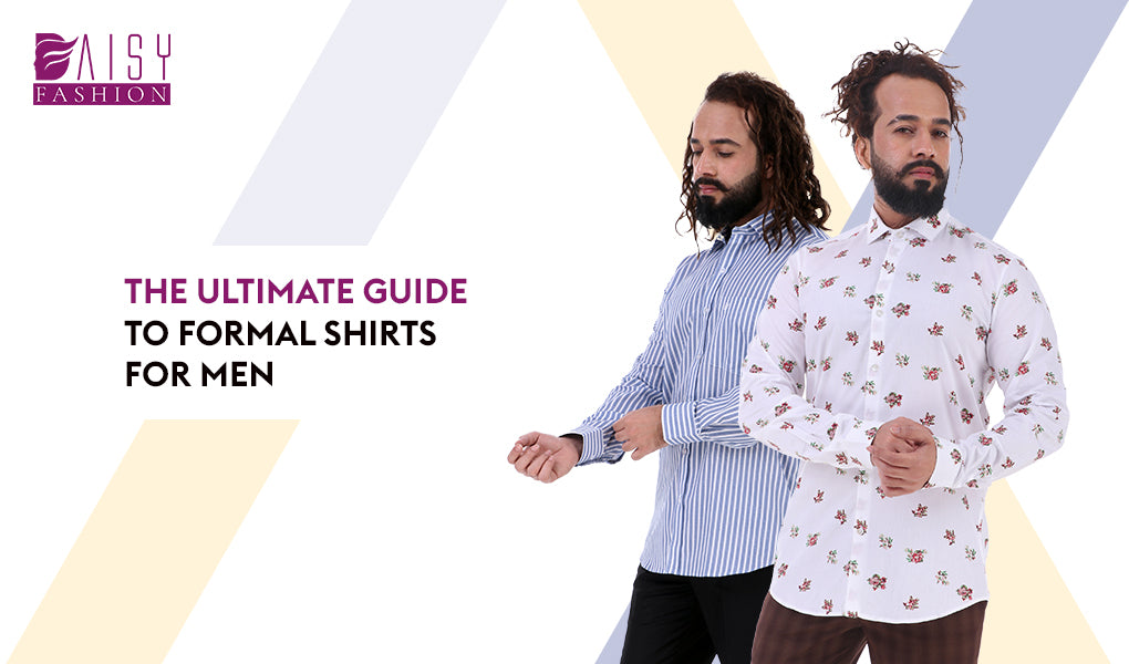 The Ultimate Guide to Formal Shirts for Men – Daisy